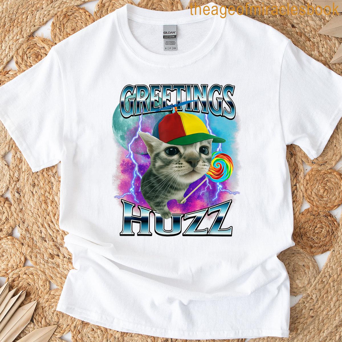 Greetings Huzz Funny Cat Meme Lovers Silly Cats Brainrot T-shirt