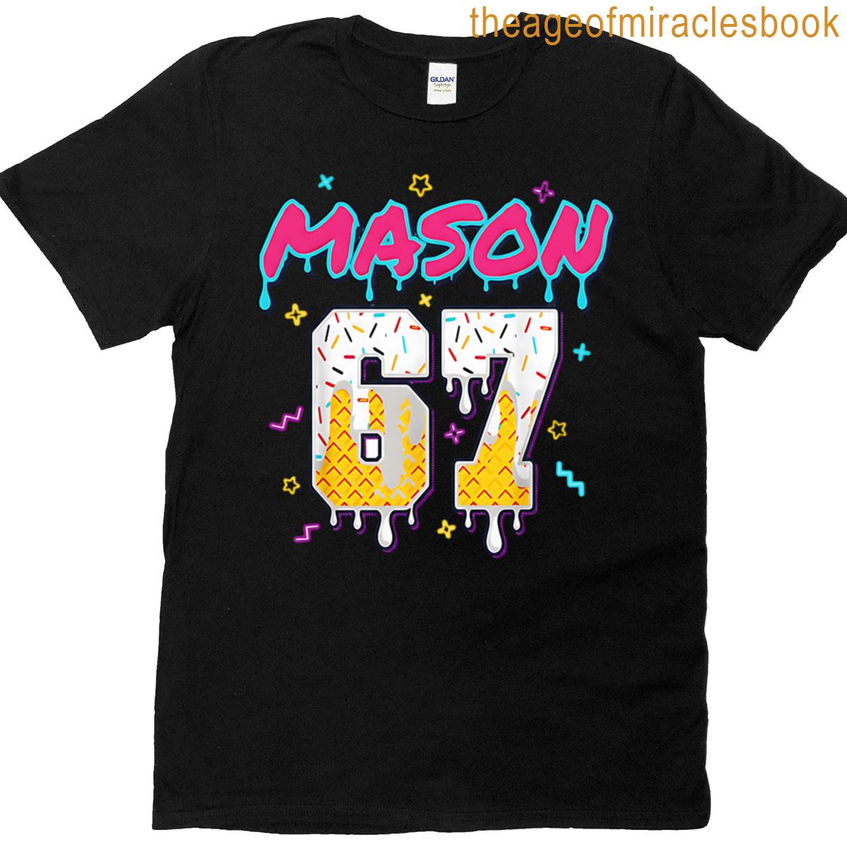Six Seven Ice Cream Drip Sport 67 Fun Mason Meme T-shirt