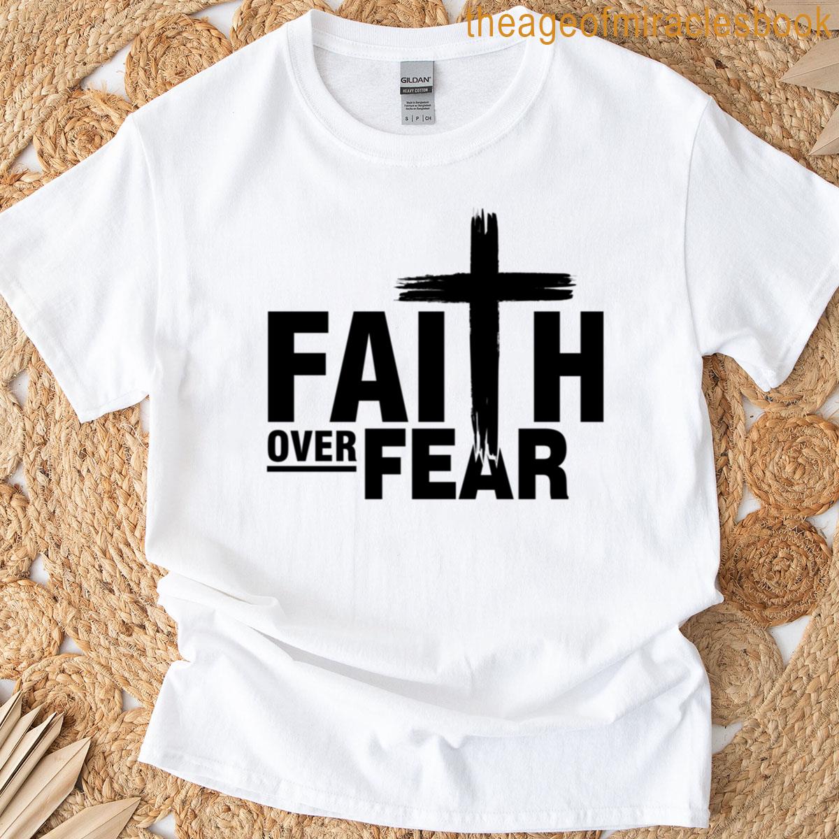 Faith Over Fear T-shirt