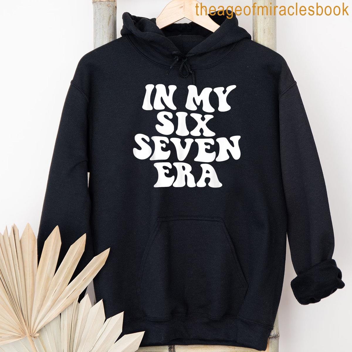 Funny In My Six Seven Era 67 Meme Six Seven Era Meme Tee T-shirt