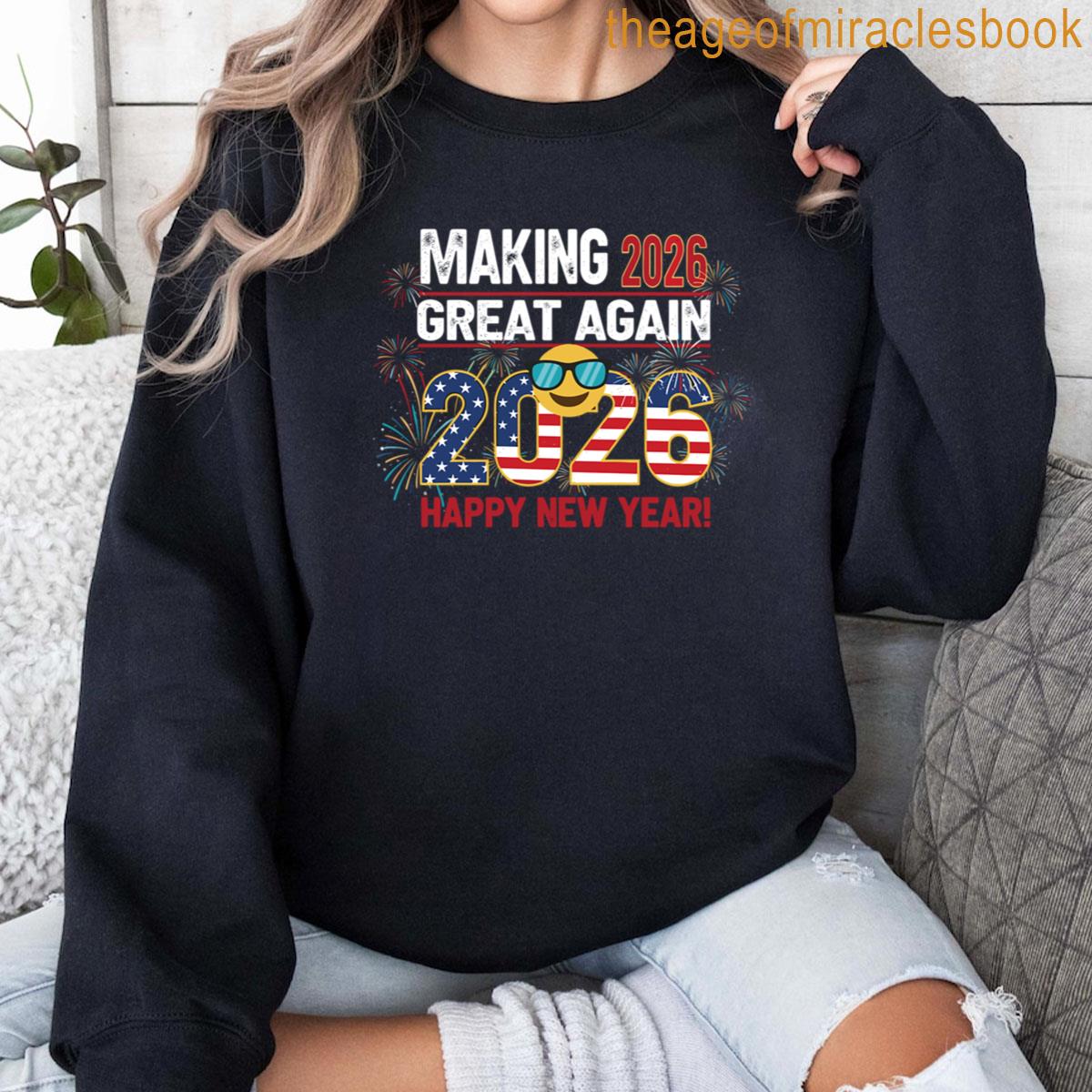 Making 2026 Great Again - Happy New Year T-shirt