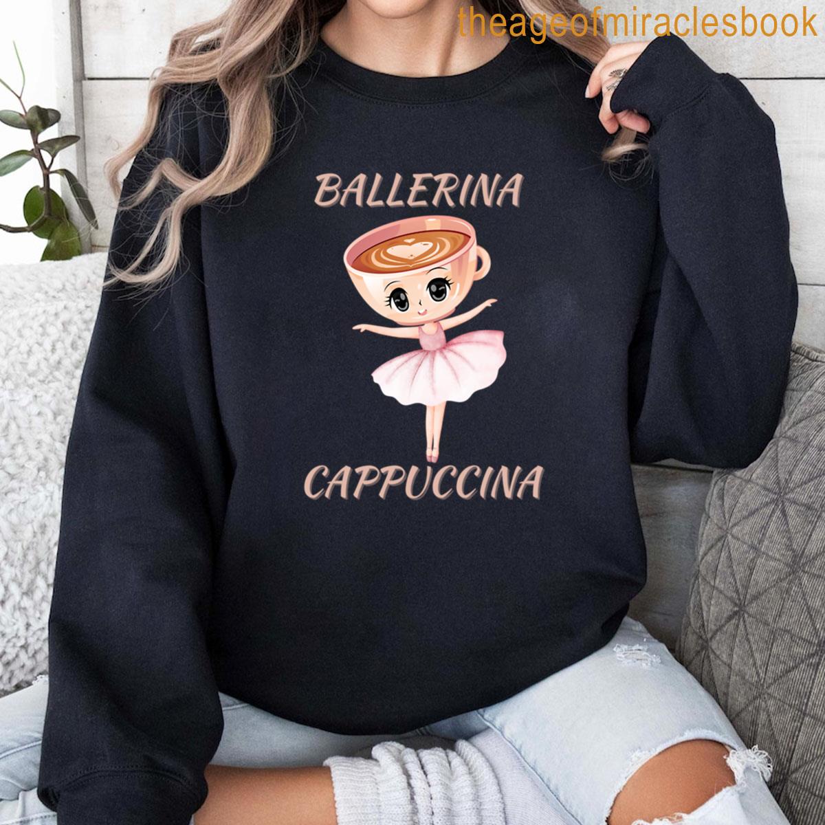 Brainrot Ballerina Cappuccina - Cute Coffee Brainrot Meme T-shirt
