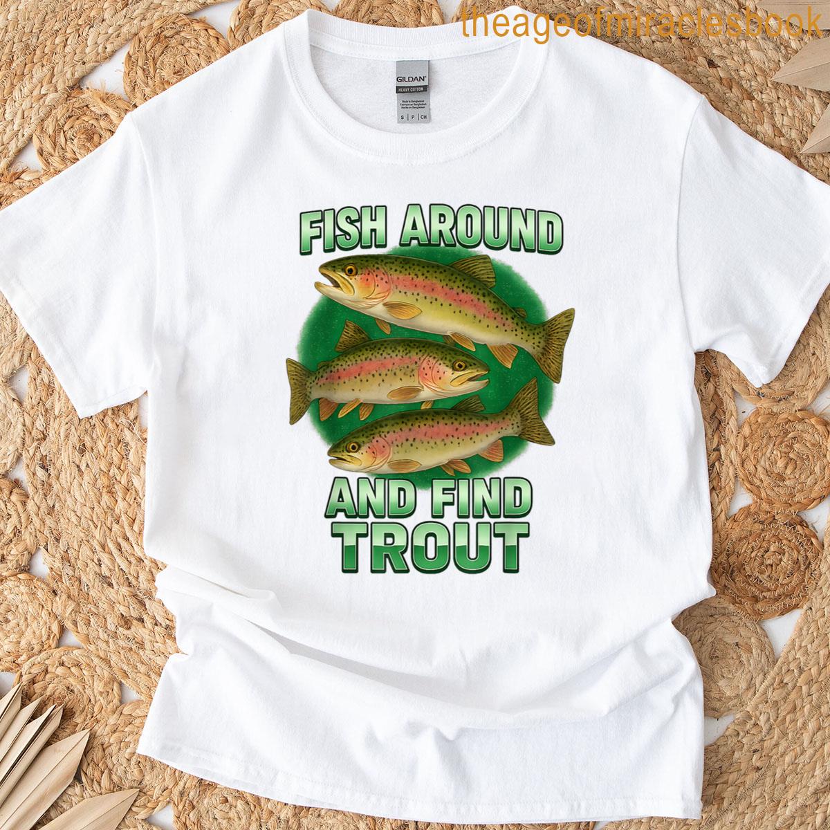 Fish Around And Find Trout Meme Fish 90s Graphic Bootleg T-shirt