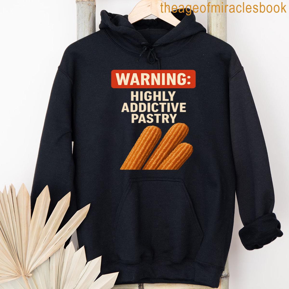 Warning Highly Addictive Pastry T-shirt