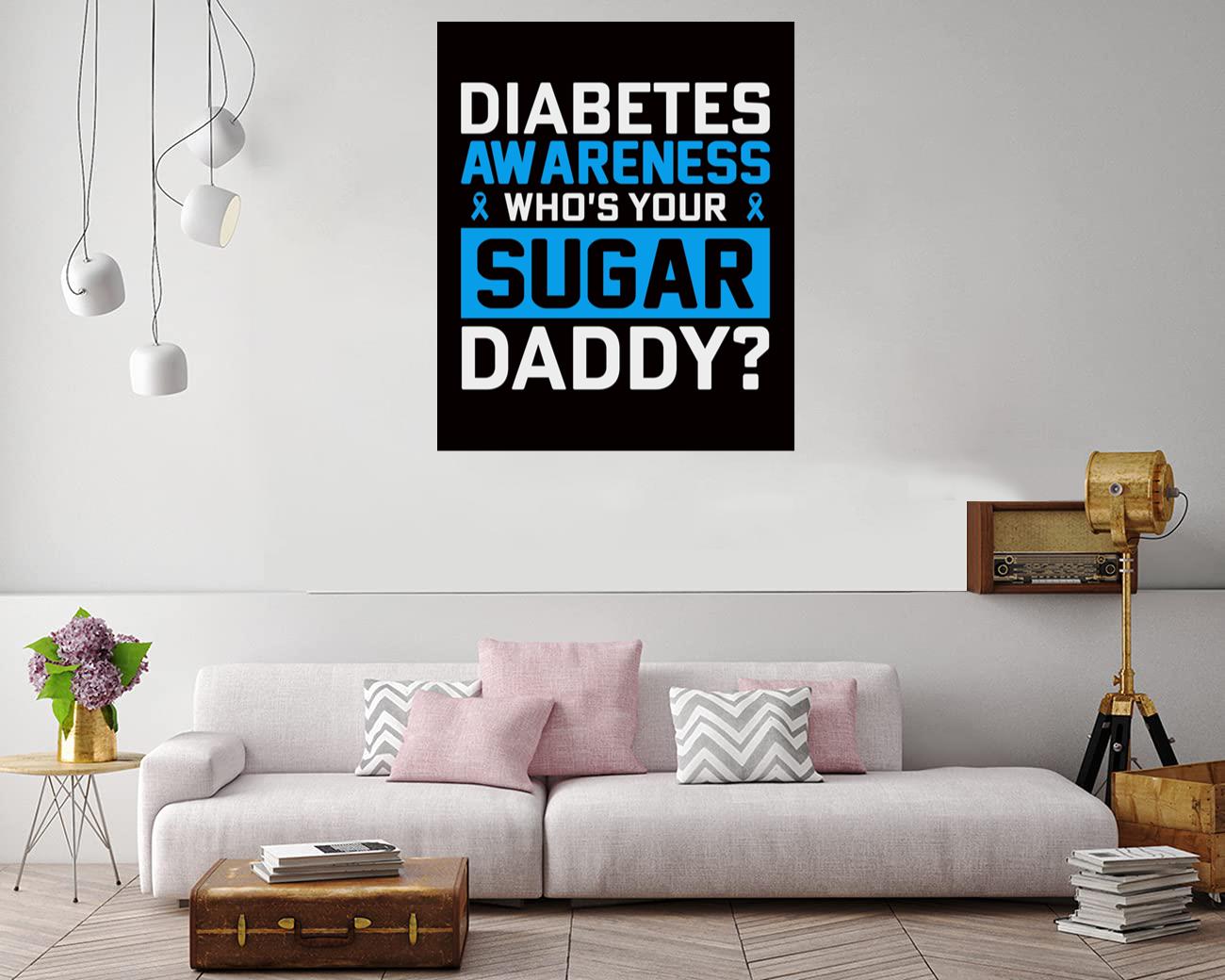 Diabetes Awareness Who\'s Your Sugar Daddy Funny Diabetes Awareness ...